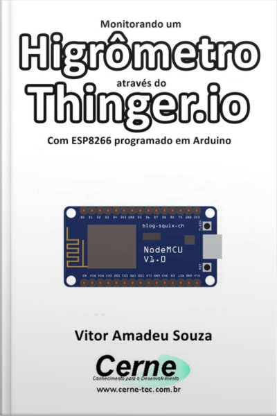 Ebook Monitorando Um Higrômetro Através Do Thinger.io Com Esp8266 (nodemcu) Programado Em Arduino